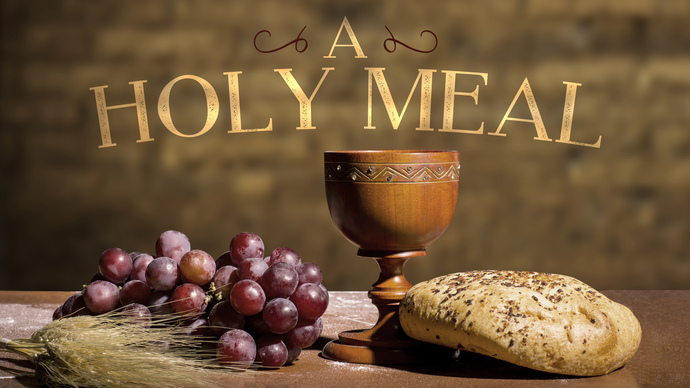 The Lord's Supper: A Renewal of Covenant | A Holy Meal | North Shore ...